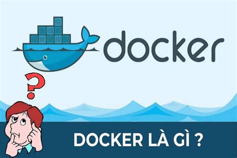 Docker Là Gì Phân Loại Tính Năng Cách Hoạt động Bkhost