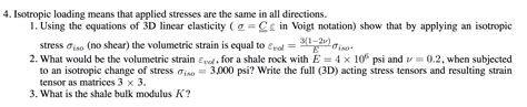 Solved 4 Isotropic Loading Means That Applied Stresses Are