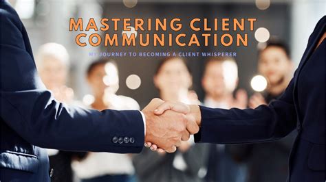 Becoming A Client Whisperer My Journey To Mastering The Art Of Client