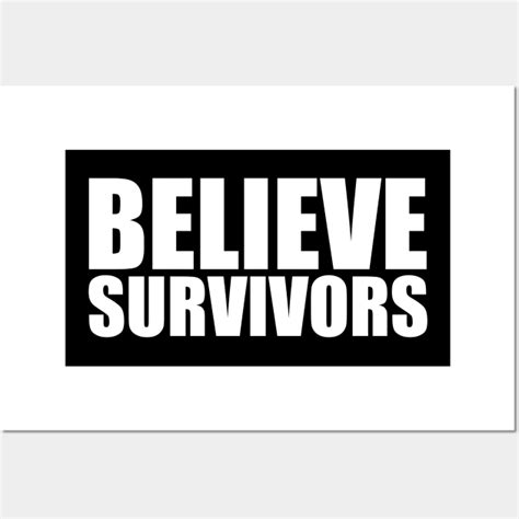 Believe Survivors White Believe Survivors Posters And Art Prints