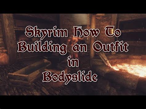 How To Build Outfits In Bodyslide Skyrim
