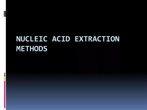 Ppt Nucleic Acid Extraction Methods And Specimen Handling Powerpoint