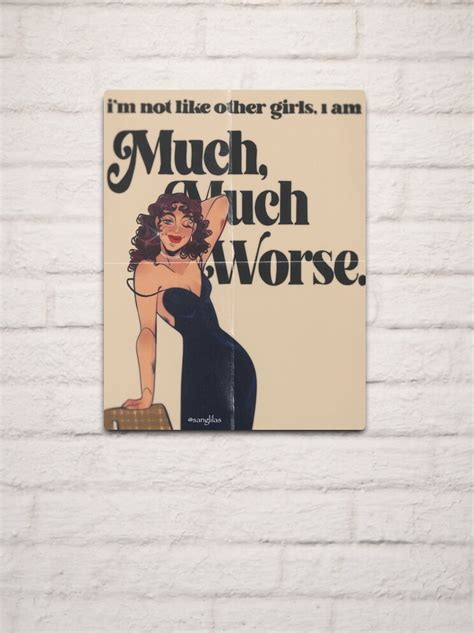 Im Not Like Other Girls Im Much Much Worse Metal Print For Sale By