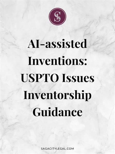 Artificial Intelligence Assisted Inventions Uspto Issues Inventorship