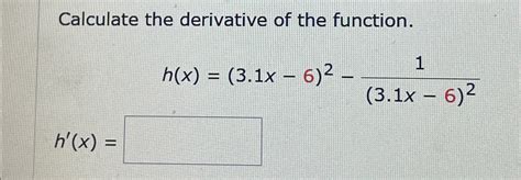 Solved Calculate The Derivative Of The Chegg