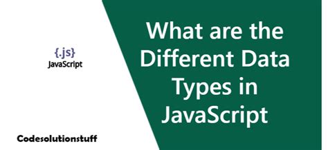 What Are The Different Data Types In Javascript Artofit