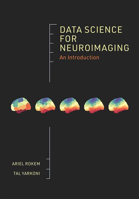 Data Science for Neuroimaging: An Introduction: 9780691222752: Medicine & Health Science Books ...