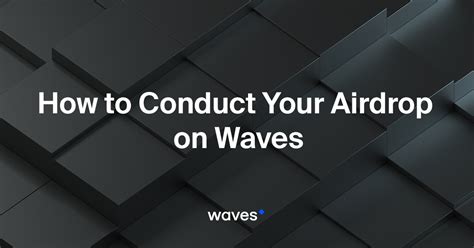 how to conduct your airdrop using waves by waves tech waves protocol medium