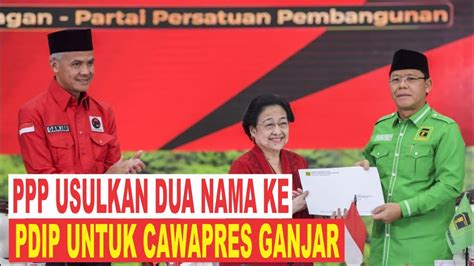 PPP Usulkan Dua Nama Ke PDIP Untuk Cawapres Ganjar Pranowo YouTube