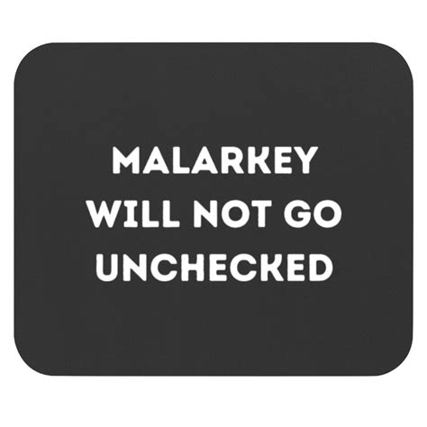 Malarkey Will Not Go Unchecked Meme Mouse Pads Sold By Stardivineco Sku 88055137 60 Off