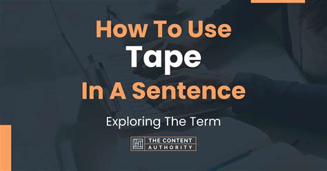 how to use tape in a sentence exploring the term
