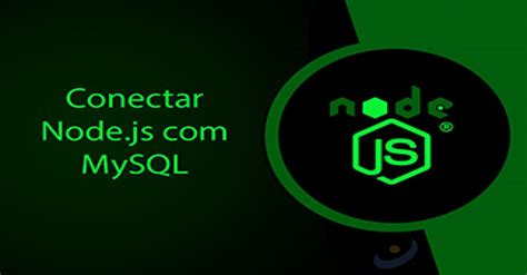 Como Conectar Node Js Mysql
