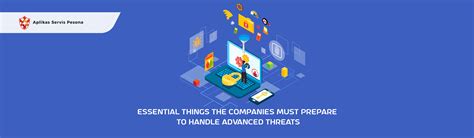 4 Essential Things The Companies Must Prepare To Handle Advanced Threats Aplikas Servis Pesona