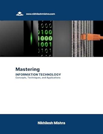 Mastering Information Technology: Concepts, Techniques, and ...