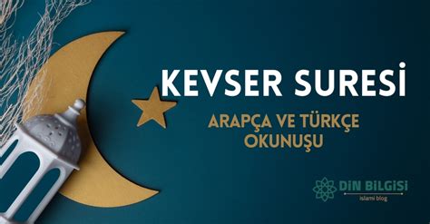 Kevser Suresi Arapça ve Türkçe Okunuşu DinBilgisi NET