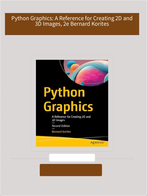 Get Python Graphics A Reference For Creating 2d And 3d Images 2e