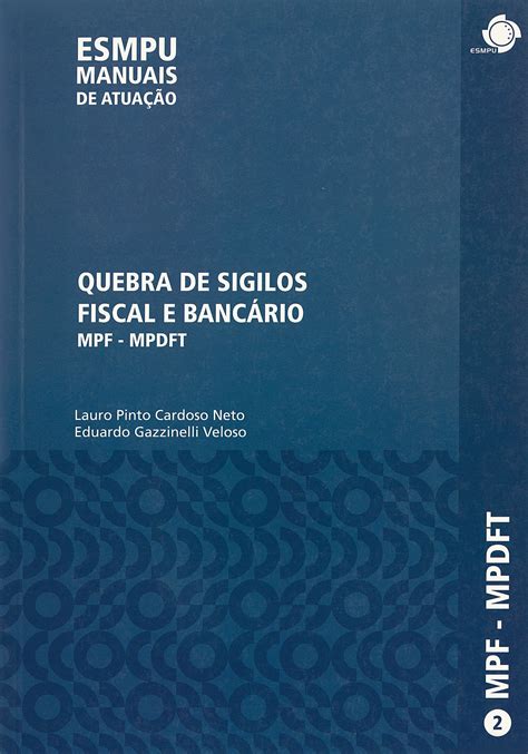 Volume 2 Quebra De Sigilos Fiscal E BancÁrio — Escola Superior Do