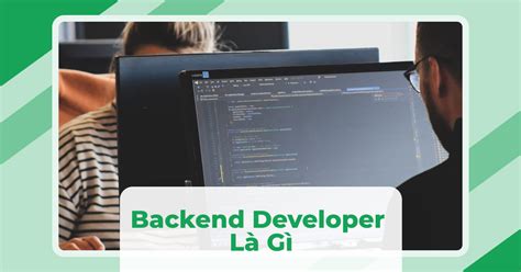 Backend Developer Là Gì Lộ Trình Trở Thành Backend Developer 200Lab Blog
