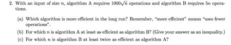 Solved 2 With An Input Of Size N Algorithm A Requires
