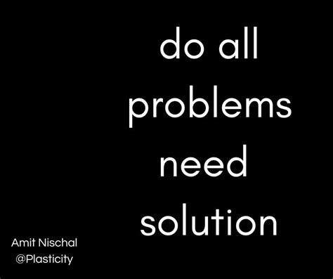 Amit Nischal On Linkedin I Have My Doubts About Do All Problems Need