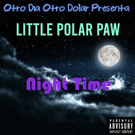 Stream Little Polar Paw Night Time By Little Polar Paw Listen