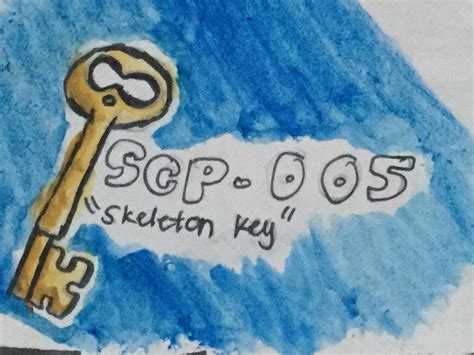 Scp 005 The Skeleton Key By Scpboi On Deviantart