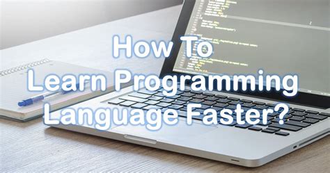 how to learn programming language faster