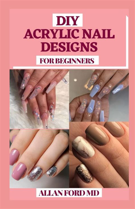 DIY ACRYLIC NAIL DESIGNS FOR BEGINNERS Instructions To Make Your