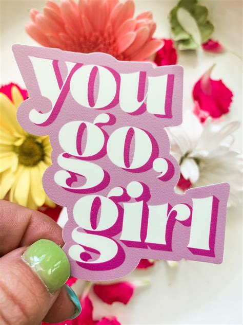 You Go Girl Vinyl Sticker Etsy