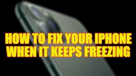 how to fix your iphone when it keeps freezing 2023