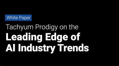Tachyum Prodigy On The Leading Edge Of Ai Industry Trends Aitechsdepot