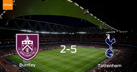 Tottenham Hotspur Muestra Su Poderío Tras Golear A Burnley 5 2 Infobae