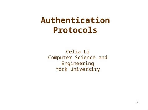 Ppt 1 Authentication Protocols Celia Li Computer Science And Engineering York University