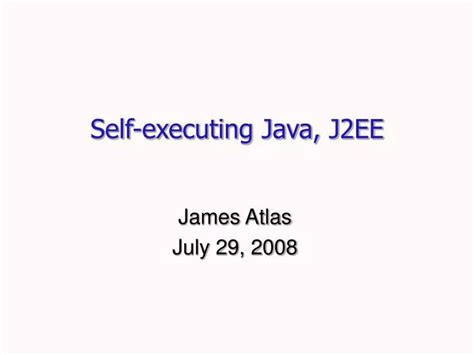 Ppt Self Executing Java J2ee Powerpoint Presentation Free Download