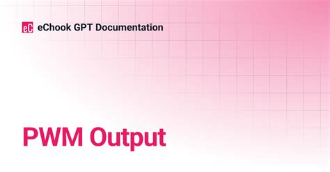 pwm output echook gpt documentation