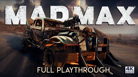 MAD MAX Walkthrough Gameplay 4K ULTRA FULL GAME YouTube