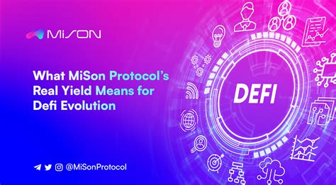 What Mison Protocols Real Yield Means For Defi Evolution By Mison