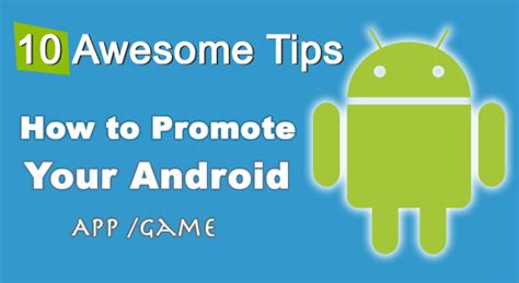 useful tips on how to promote your android app game