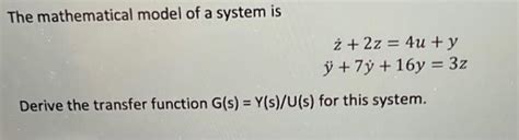 Solved The Mathematical Model Of A System Is Derive The Chegg
