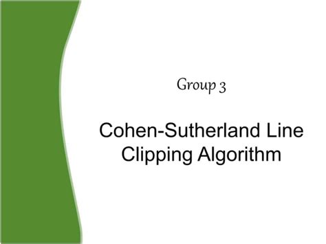 Cohen Sutherland Line Clipping Algorithm Pptx