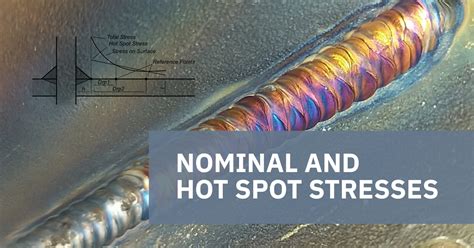 Nominal Stress And Hot Spot Stress Method For Welds Evaluation In Fea