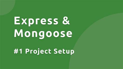 Express And Mongoose 1 Project Setup Youtube