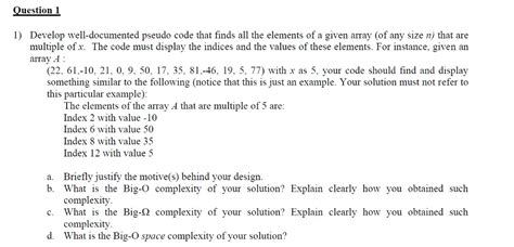 Solved Question 1 Develop Well Documented Pseudo Code That