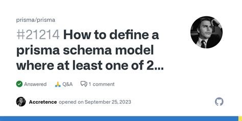 How To Define A Prisma Schema Model Where At Least One Of 2 Fields Are