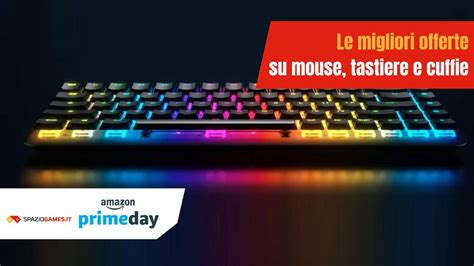 Le Migliori Offerte Gaming Del Prime Day Su Mouse Tastiere E Cuffie