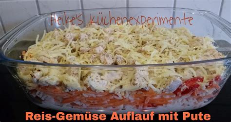 Heike s Küchenexperimente Reis Gemüse Auflauf mit Pute