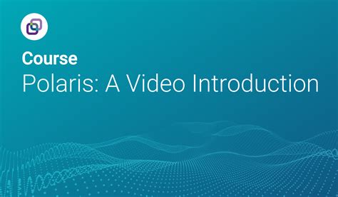 Polaris A Video Introduction
