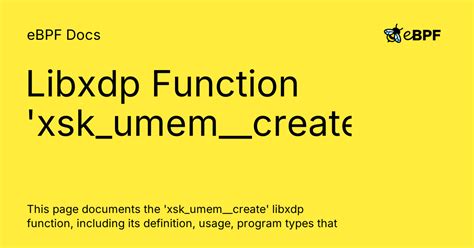 Libxdp Function Xsk Umem Create EBPF Docs