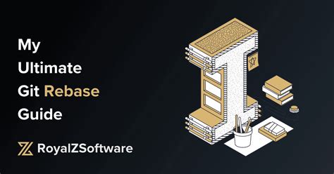 My Ultimate Git Rebase Guide Royalzsoftware