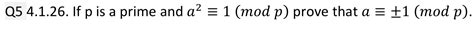 Solved If P Is A Prime And 𝑎 ≡ 1 𝑚𝑜𝑑 𝑝 Prove That